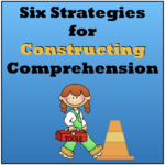 Six Strategies for Constructing Comprehension - Made By Teachers