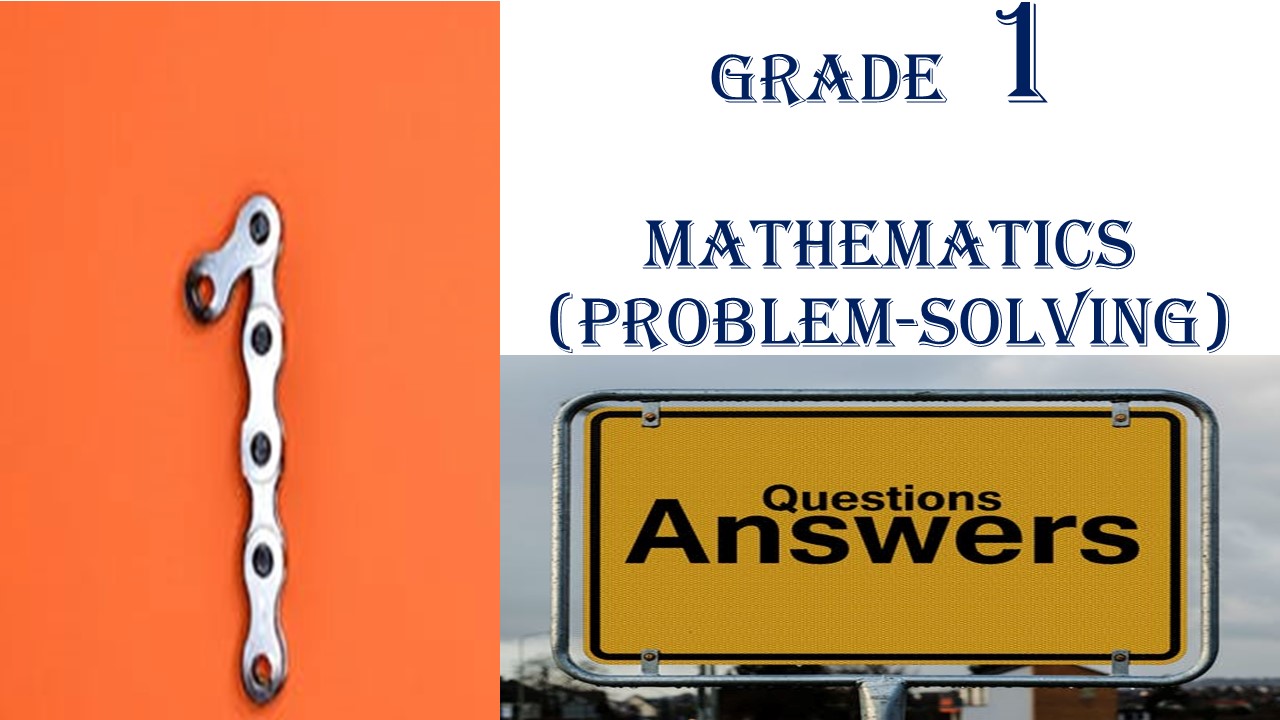 Grade 1 MATHEMATICS PROBLEM SOLVING Q A Made By Teachers