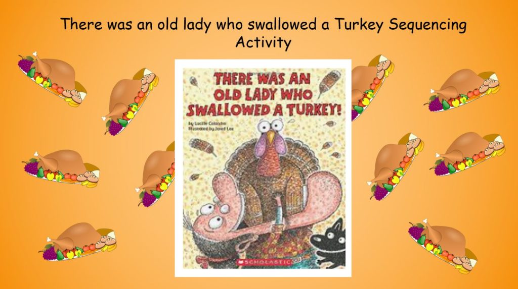 There Was An Old Lady That Swallowed A Turkey - Made By Teachers