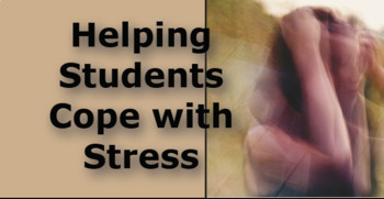 Helping Students Cope With Stress: Informational T | Made By Teachers
