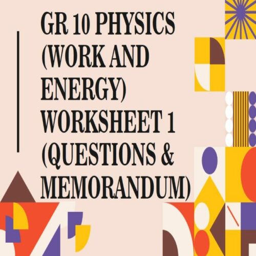 GR 10 PHYSICS (WORK AND ENERGY)WORKSHEET 1 (Q & A) | Made By Teachers