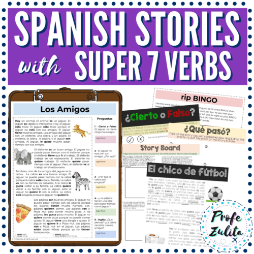 Spanish Stories: Super 7 Verbs | Unit - Made By Teachers