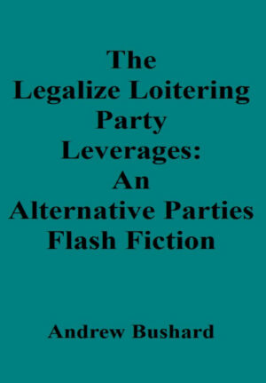 The Legalize Loitering Party Leverages - Made By Teachers
