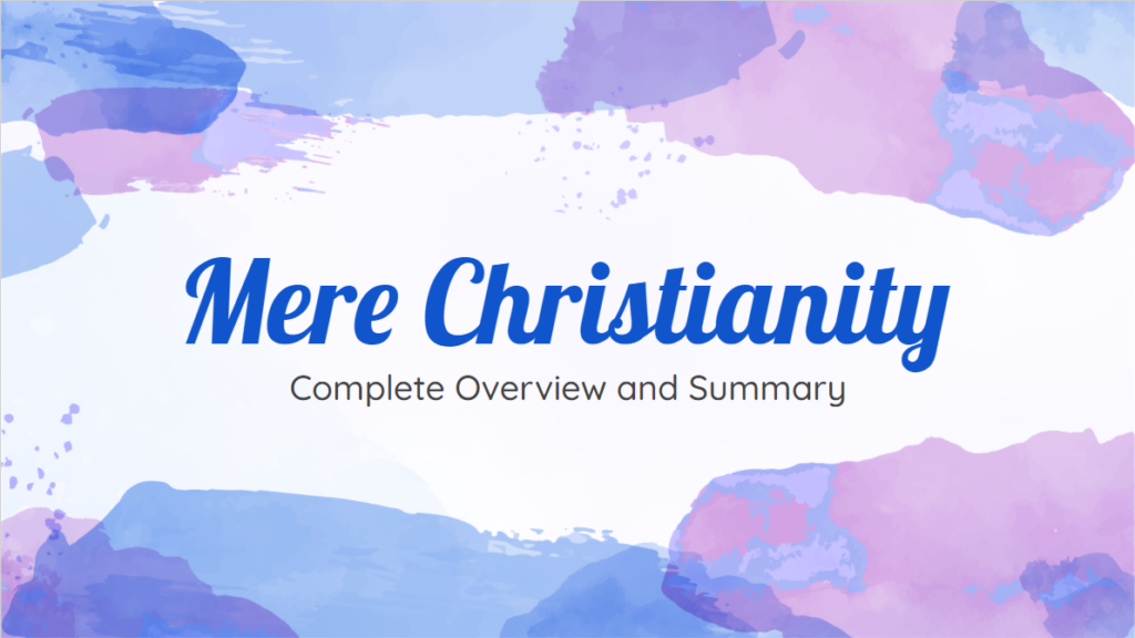 Mere Christianity -39 Slide PowerPoint; Complete Summaries, Discussions ...