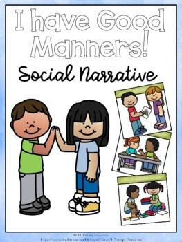 I Have Good Manners Social Narrative Story | Made By Teachers