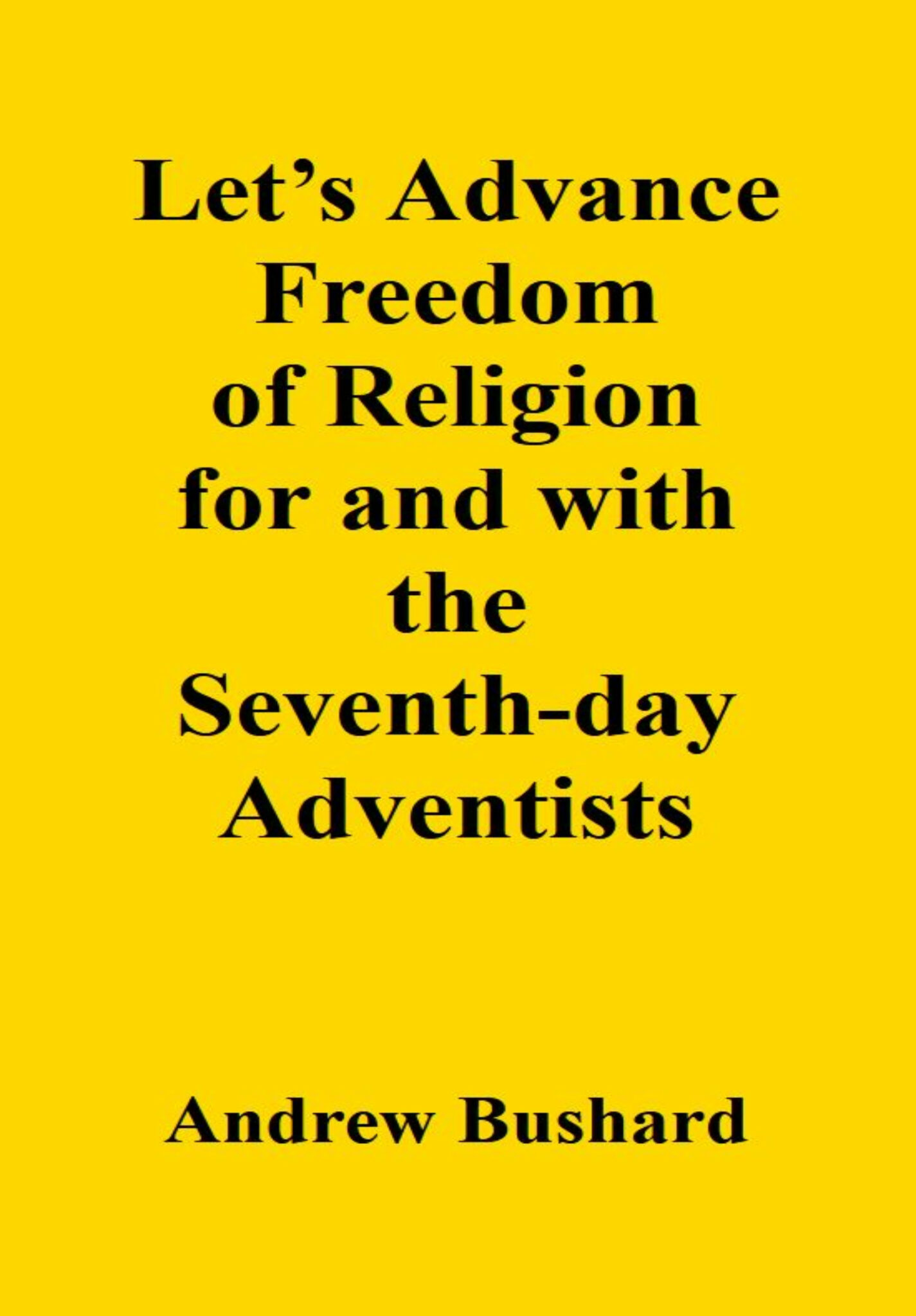 Let’s Advance Freedom of Religion for and with the Seventh-day ...