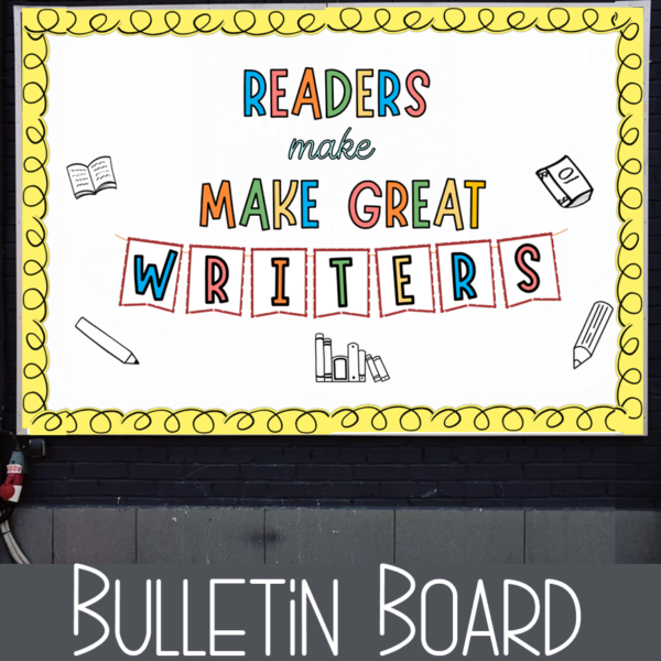 Readers Make Great Writers Bulletin Board | Made By Teachers