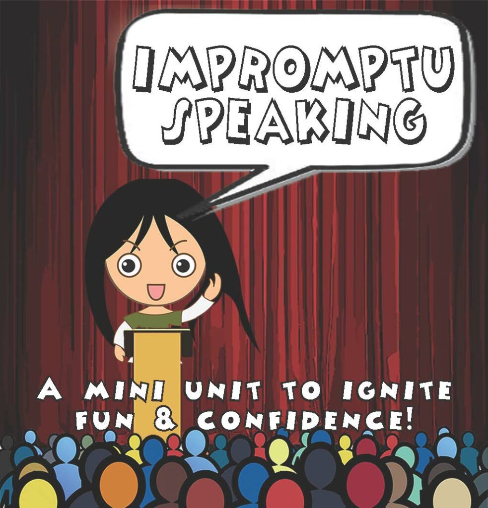 PUBLIC SPEAKING UNIT: Impromptu Speaking - Made By Teachers