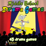 45 DRAMA GAMES: Fun and Skill Development for grades 5-8 - Made By Teachers
