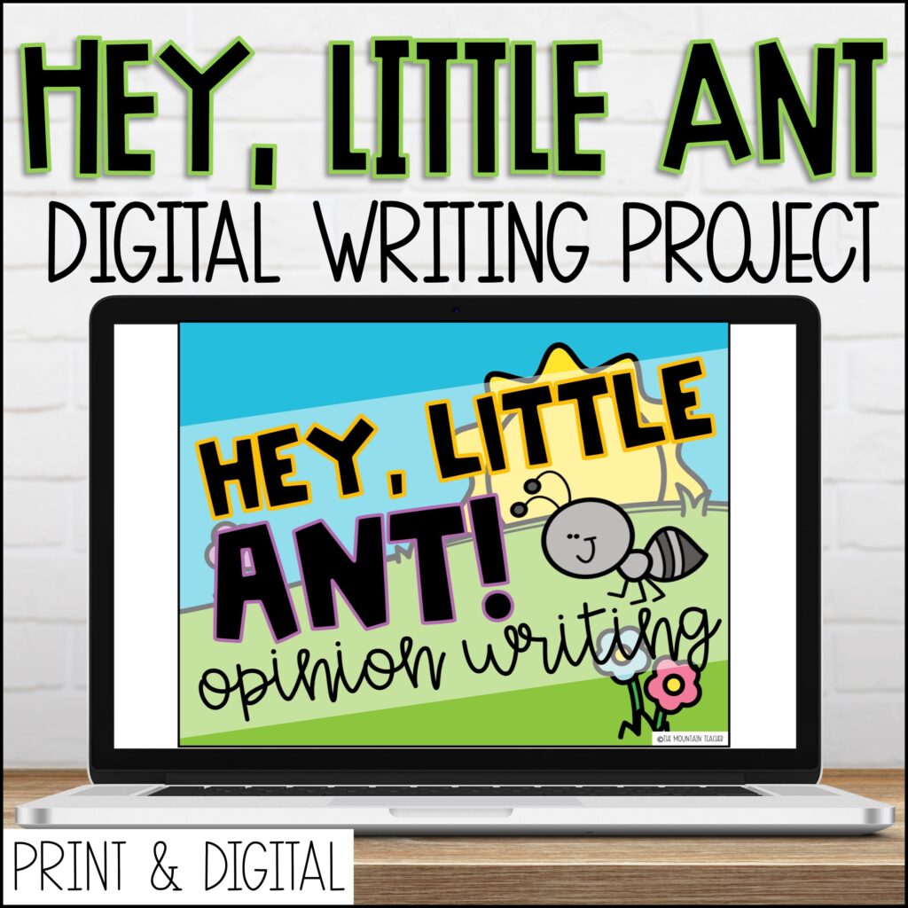 Hey Little Ant Opinion Writing Project | Digital Google Slides with ...