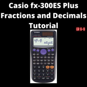 Fractions and Decimals Tutorial for your Casio fx-300ES Plus Calculator ...