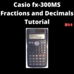 Fractions and Decimals Tutorial for your Casio fx-300MS Calculator ...