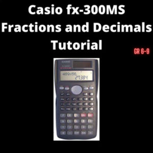 Fractions and Decimals Tutorial for your Casio fx-300MS Calculator ...