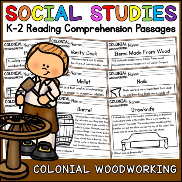Colonial Woodworking Social Studies Reading Comprehension Passages K-2 - Made By Teachers