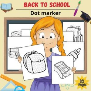 Printable Back to School Dot Marker Activity Pages - Coloring Sheets ...
