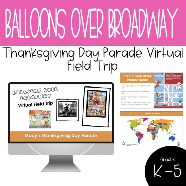 Virtual Field Trip: Macy’s Thanksgiving Day Parade & Balloons Over ...