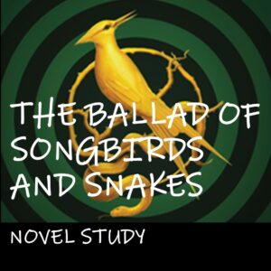 THE BALLAD OF SONGBIRDS AND SNAKES Novel Study | Made By Teachers