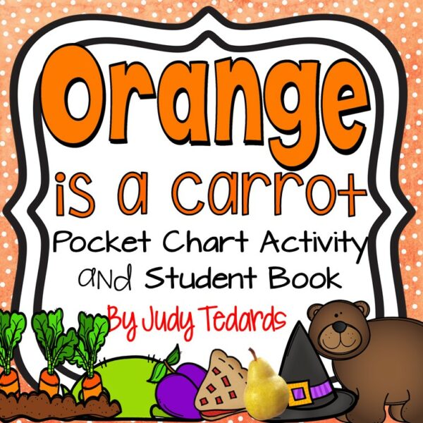 Orange is a Carrot {Pocket Chart Poem with Student Books} | Made By ...