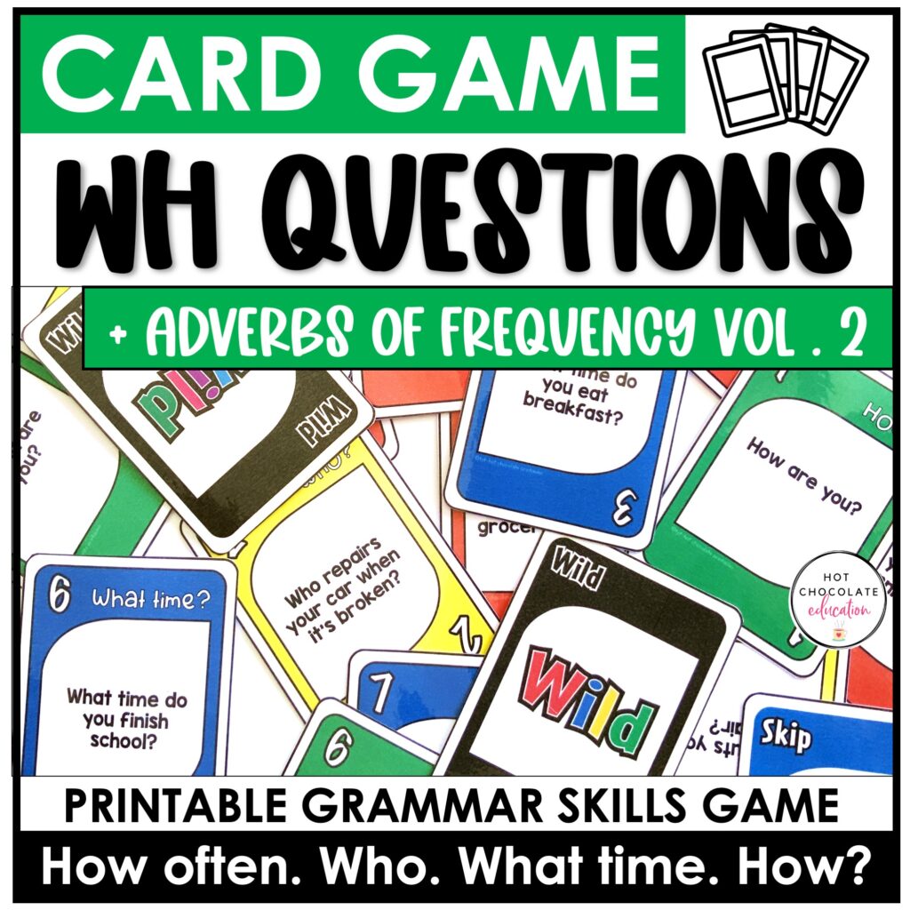WH Question Card Game: Present Simple - How often, What time, How, Who ...