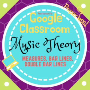 Google Classroom DIGITAL Music Theory Lesson 6: Measures, Bar Lines ...