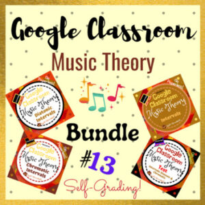 Google Classroom DIGITAL Music Theory UNIT 13 BUNDLE Lessons 51-54 ...