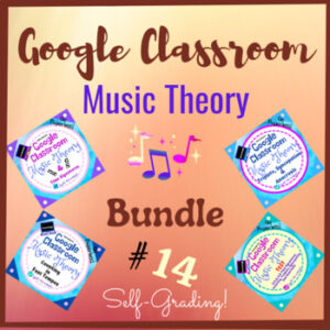 Google Classroom DIGITAL Music Theory UNIT 14 BUNDLE Lessons 55-58 ...