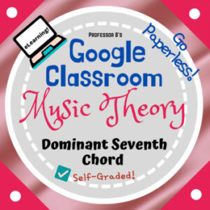 Google Classroom DIGITAL Music Theory Lesson 64: Dominant Seventh Chord ...