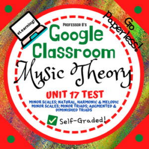 Google Classroom DIGITAL Music Theory Lesson 73 TEST UNIT 17 - Self ...