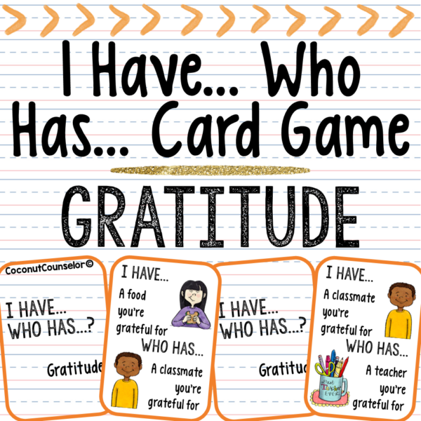 Gratitude I Have, Who Has? Card Game - Made By Teachers