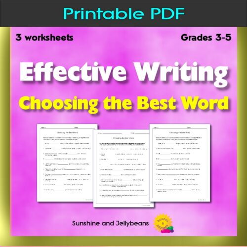Effective Writing - Choosing the Best Word - 3 worksheets - Grades 3-5 ...