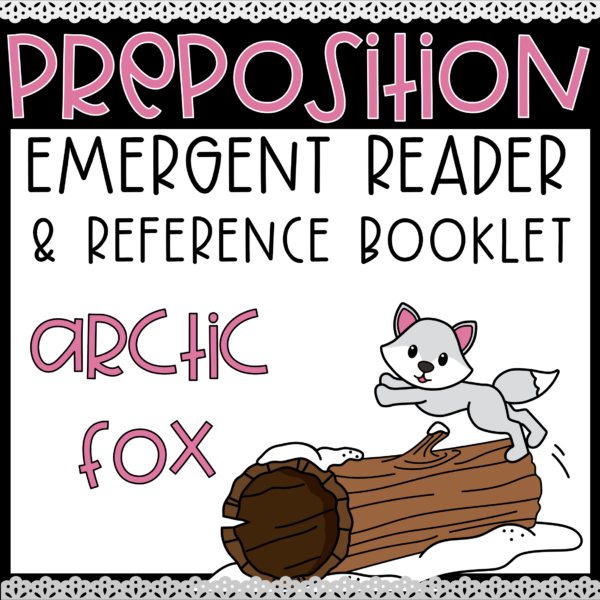 Winter Prepositions Emergent Reader Reference Guide Arctic Fox - Made ...