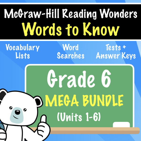 Grade 6 McGraw-Hill Reading Wonders Words to Know - Word List, Test ...