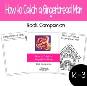 How to Catch a Gingerbread Man Book Companion | Made By Teachers