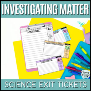 Investigating Matter Science Exit Tickets or Science Writing Prompts ...