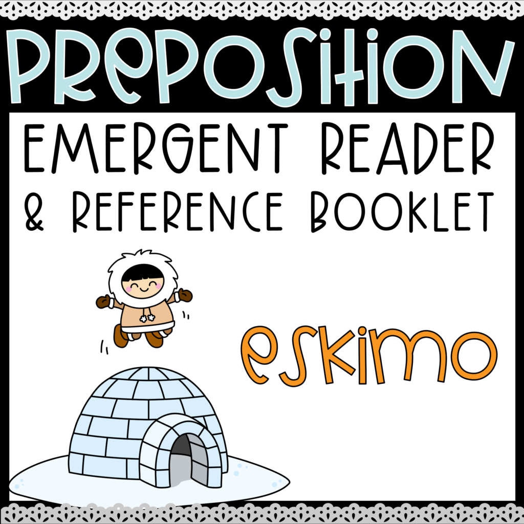 Winter Prepositions Emergent Reader Reference Guide Eskimo and Igloo ...