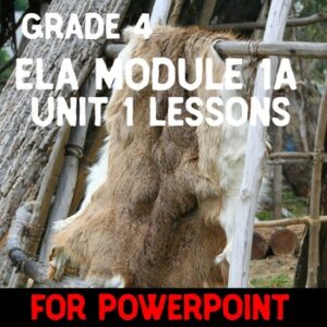 Grade 4 ELA Module 1A Unit 1 Lessons guide in PowerPoint | Made By Teachers