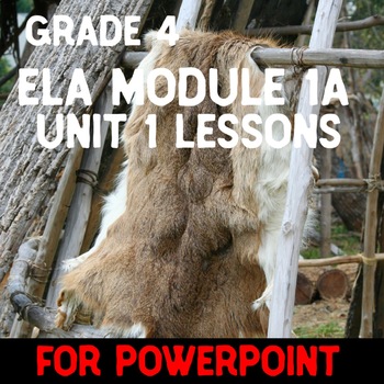 Grade 4 ELA Module 1A Unit 1 Lessons guide in PowerPoint | Made By Teachers
