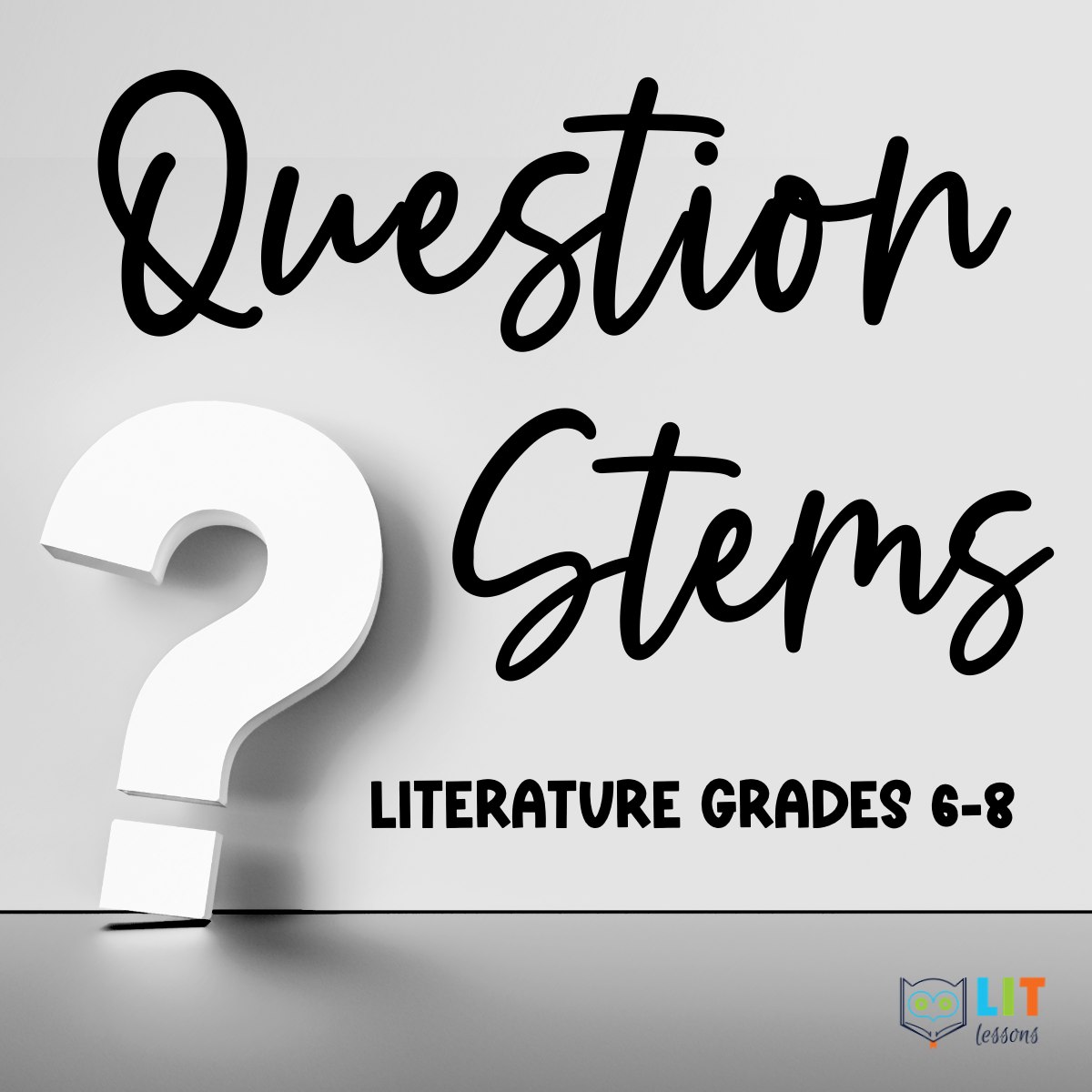 Question Stems Higher Order Thinking Reading Literature Grades 6-8 ...