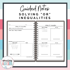 Algebra 1 Solving "Or" Compound Inequalities Scaffolded Guided Notes ...