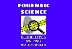 Forensic Science - Blood Types: Swiping Mr. Goodbar | Made By Teachers