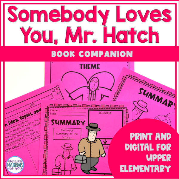 Somebody Loves You Mr. Hatch Book Companion | Made By Teachers