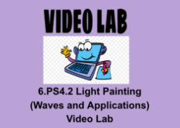6.PS4.2 Light Painting Video Lab OAS NGSS | Made By Teachers