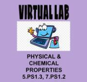 Virtual Lab Physical and Chemical Properties 5.PS1.3, 7.PS1.2 | Made By ...