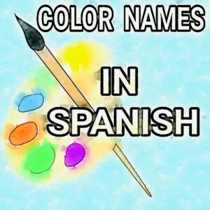 COLOR NAMES IN SPANISH | Made By Teachers