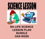 6th Life Science Lesson Plans Bundle OAS NGSS | Made By Teachers