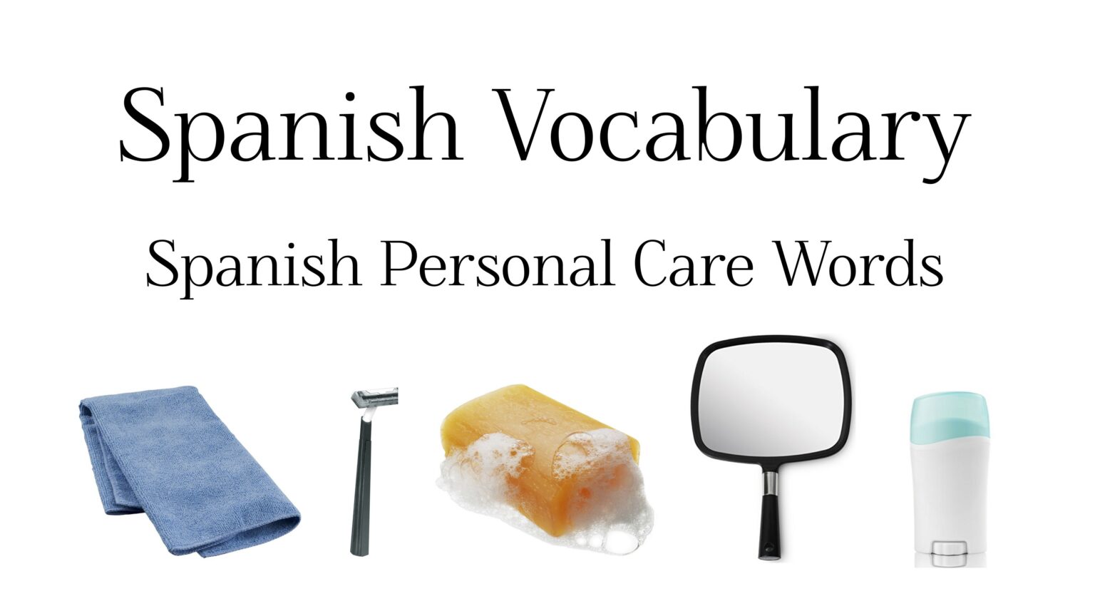 Spanish Picture PowerPoint Of 50 Personal Care Item Words | Made By ...