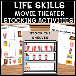 Life Skills Stock the Shelves Activities and Worksheets Movie Theater ...