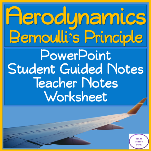 Aerodynamics: Bernoulli's Principle, PowerPoint, Guided Notes, and ...
