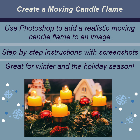 Animated Flickering Candle Effect, Photoshop, Holiday, Winter, Photography, HS | Made By Teachers