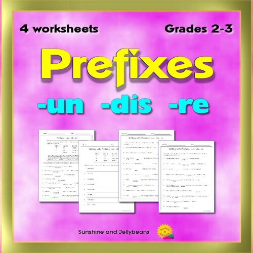 Prefixes: un- dis- re- : BUNDLE - 7 worksheets - Grades 2 and 3 ...
